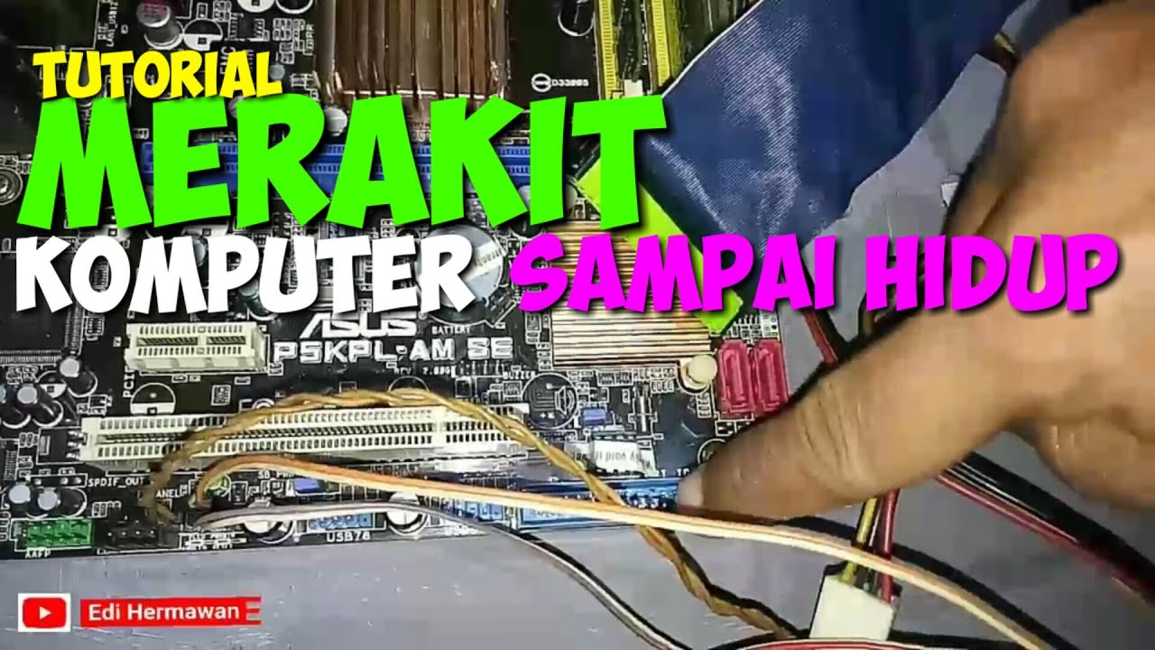 Tutorial Merakit Komputer Sampai Hidup - YouTube