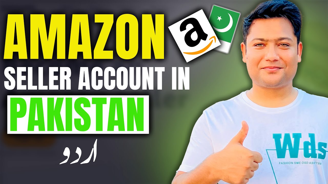 How to Create Amazon Seller account in Pakistan 2023 | Arif Muhammad ...