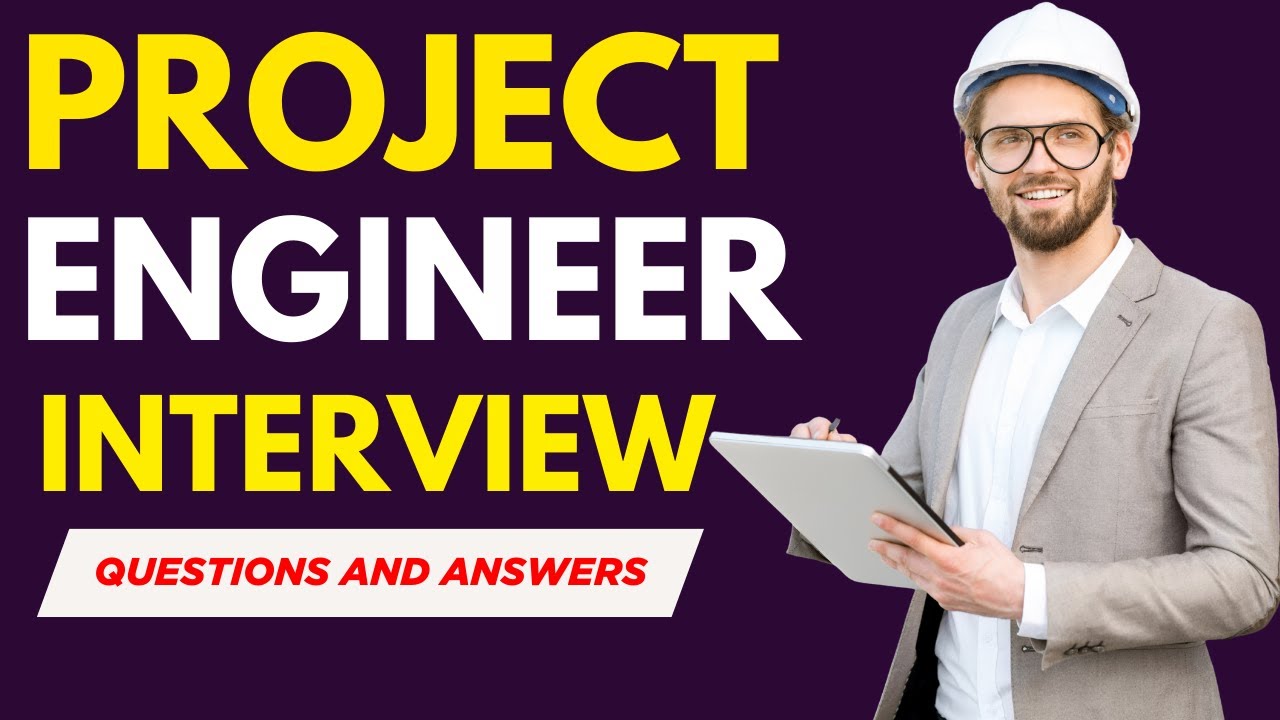 Top 25 Project Engineer Interview Questions and Answers for 2026 - YouTube