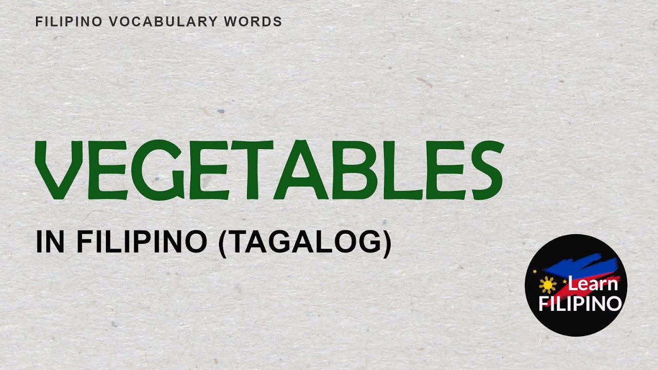 VEGETABLES in Tagalog | Basic Filipino Vocabulary Words | Learn the ...