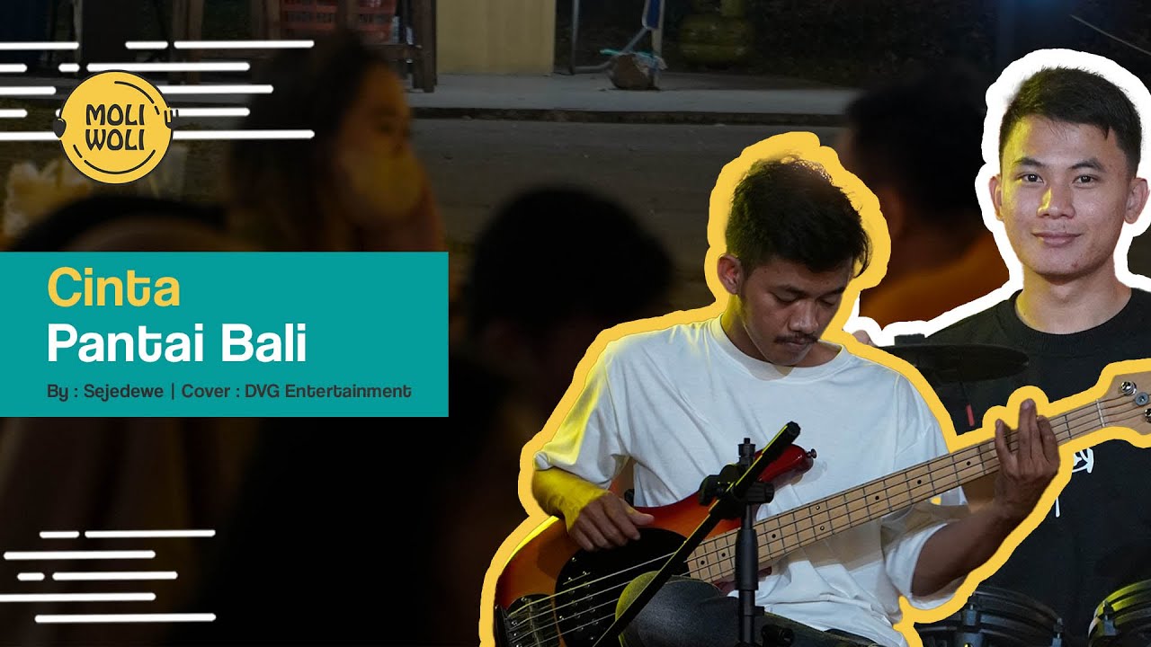 SEJEDEWE - CINTA DI PANTAI BALI | ⏺️ MOLI WOLI LIVE MUSIC COVER ⏺️ | # ...