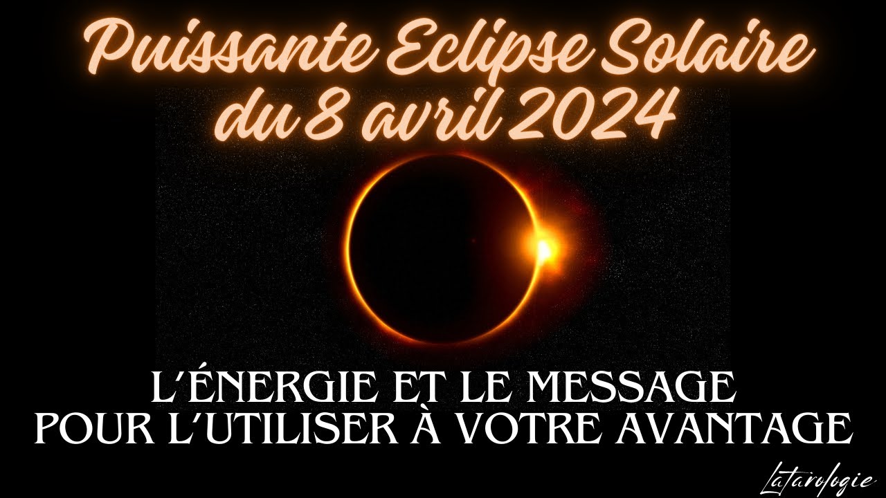 🌒Puissante éclipse solaire du 8 avril 2024! Son énergie et son message ...