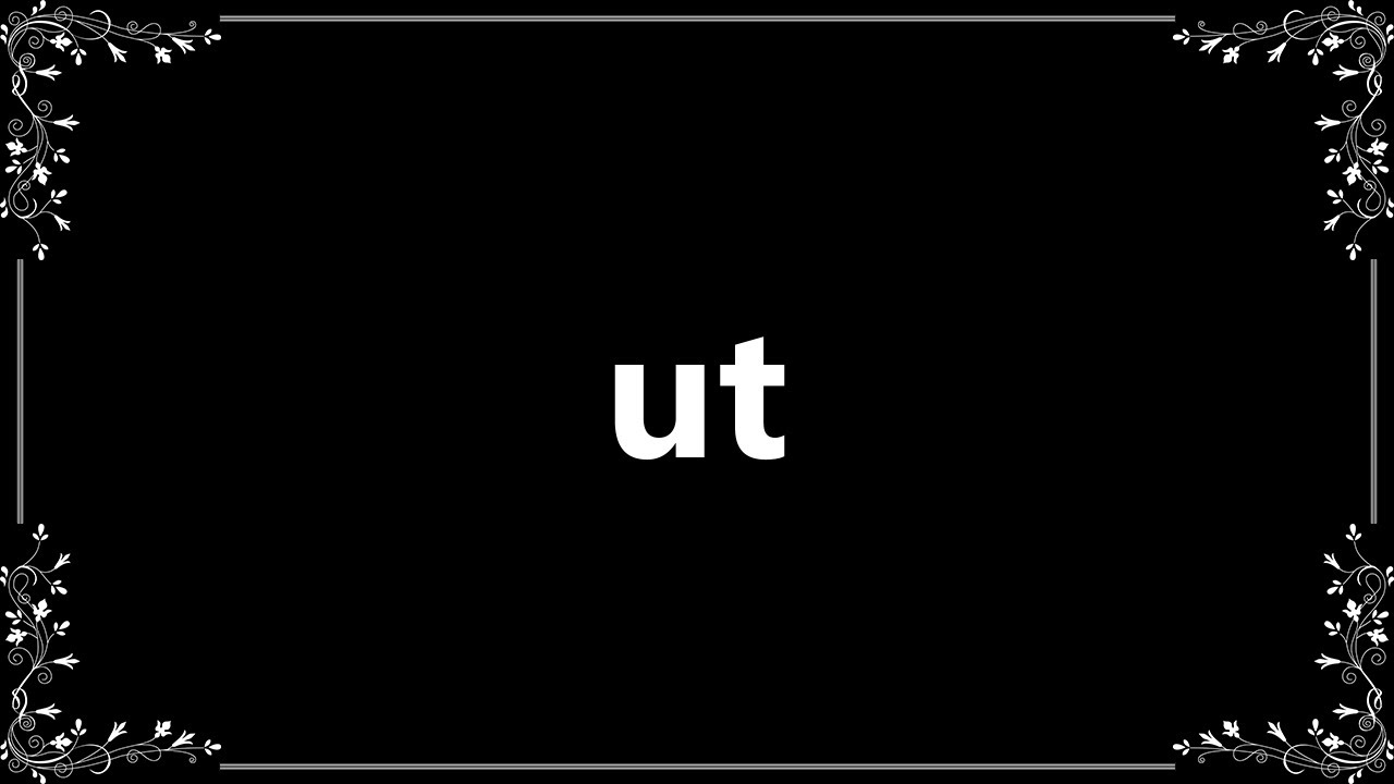 Ut - Definition and How To Pronounce - YouTube