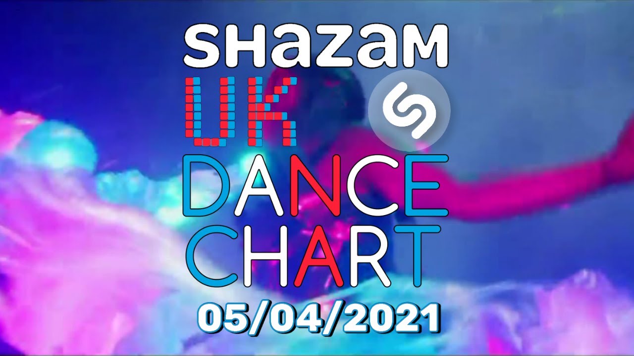 🇬🇧 SHAZAM UK DANCE CHART TOP 100 (05/04/2021) - YouTube