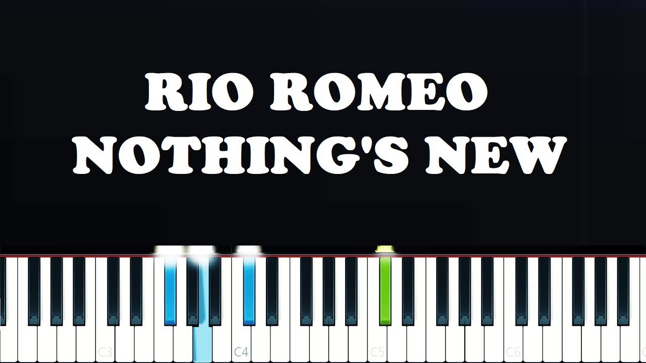NOTHING'S NEW RIO ROMEO Piano Tutorial - YouTube