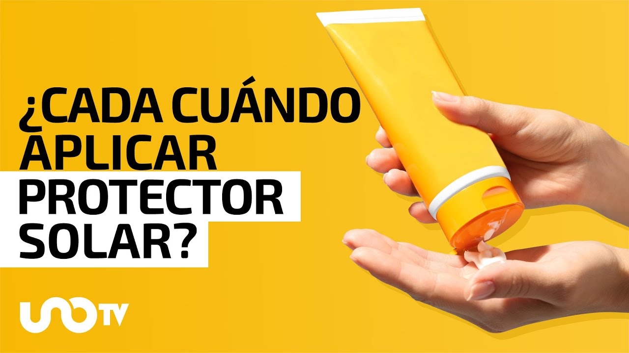 ¿Cada cuándo aplicar protector solar? - YouTube