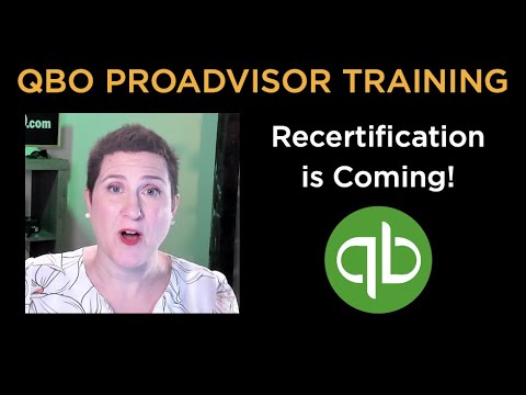 Recertification is Coming! (QBO ProAdvisor Training) - YouTube