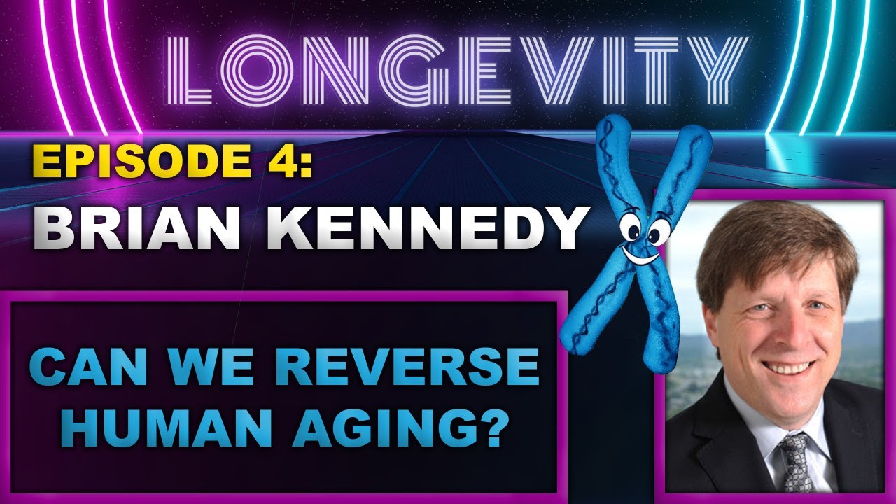 BRIAN KENNEDY - Reversing Human Aging (#004) - YouTube