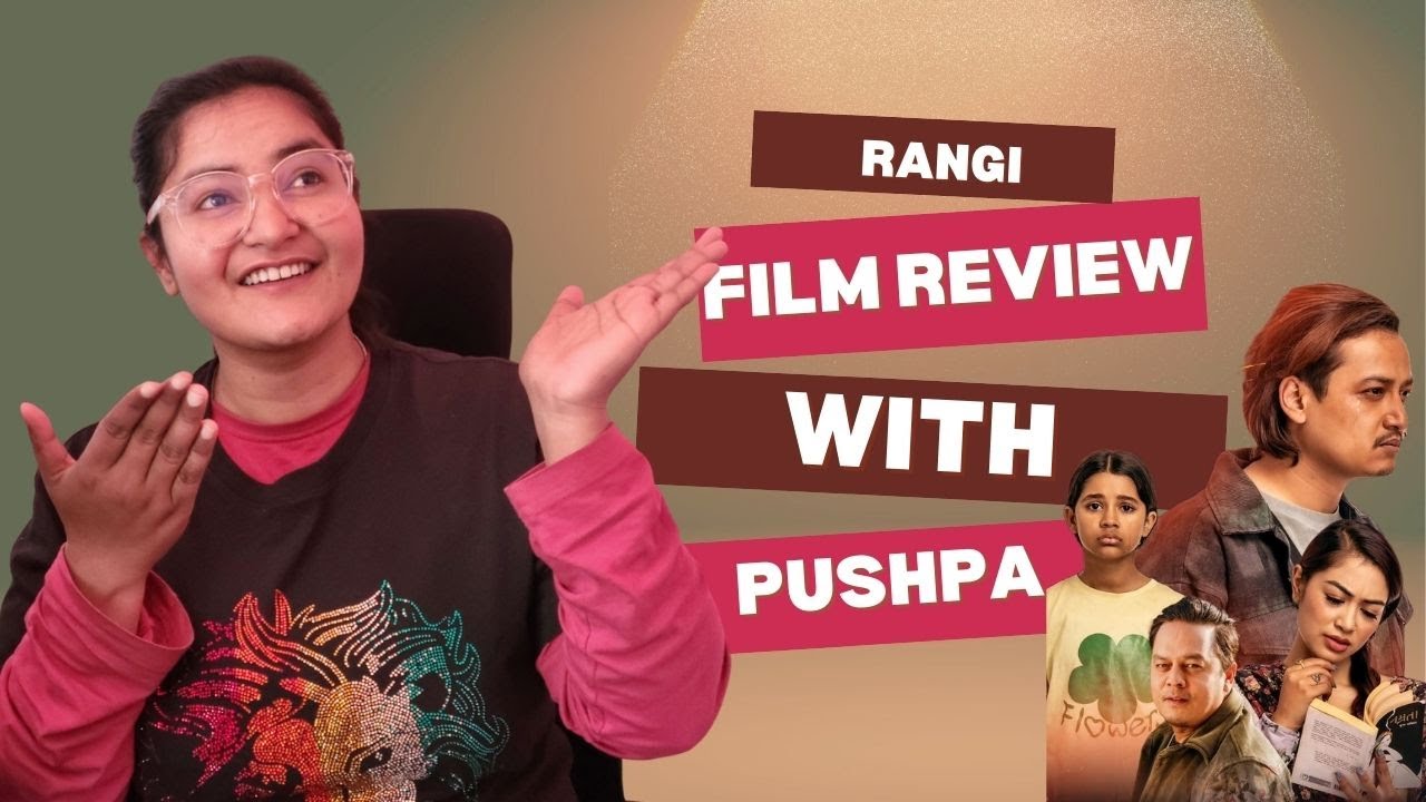 रुवाउने रंगी। Rangi - Film Review । Salon Basnet । Utpal ।Ayusi । Namrata Shrestha - YouTube