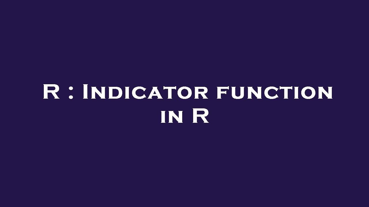 R : Indicator function in R - YouTube