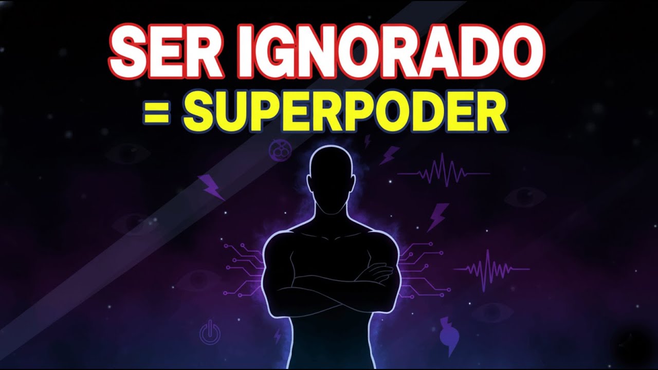 Como Ser Ignorado Te Transforma Numa Potência Invisível Suprema! - YouTube