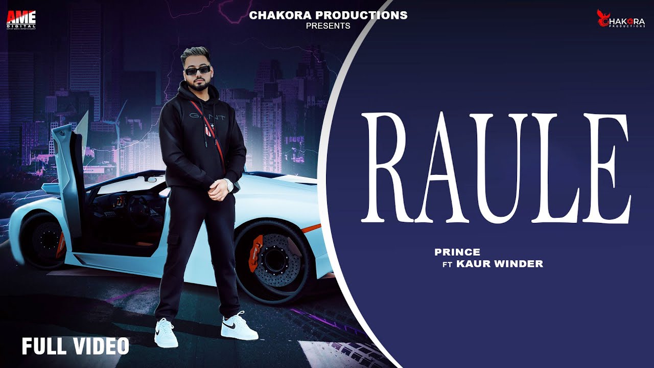 Raule (Official Video) Prince ft. Kaur Winder | Latest Punjabi Songs ...