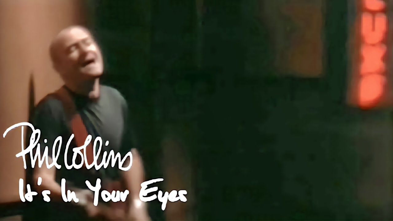 Phil collins - it's in your eyes (1996) Remastered - YouTube