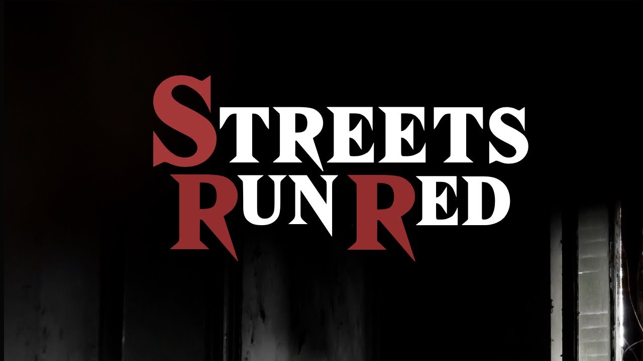 Streets Run Red - YouTube