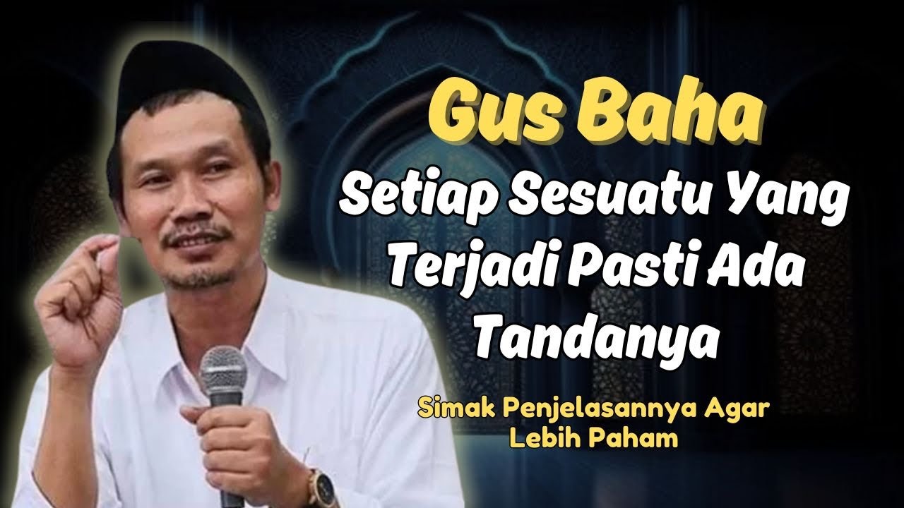 Setiap Sesuatu Yang Terjadi Pasti Ada Tandanya | Ngaji Gus Baha Terbaru - YouTube