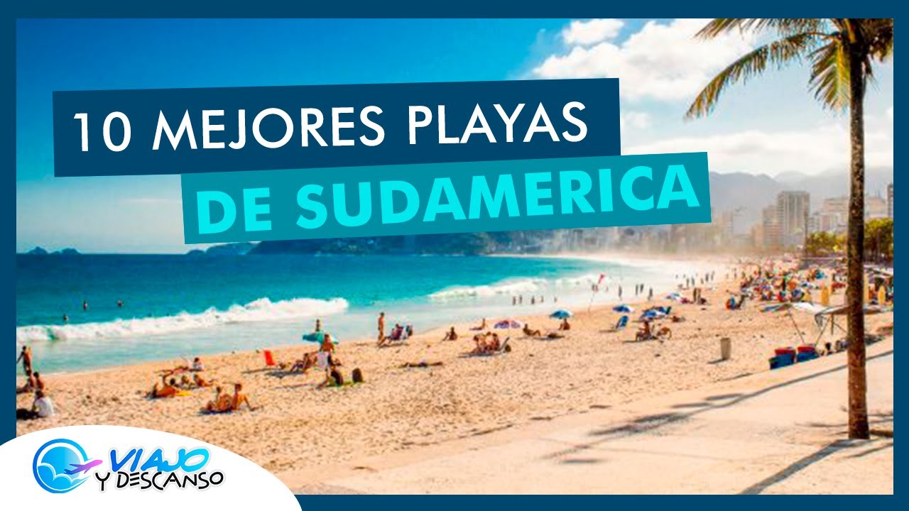 10 Mejores Playas en Sudamerica - Disfruta el Verano 2023 - YouTube