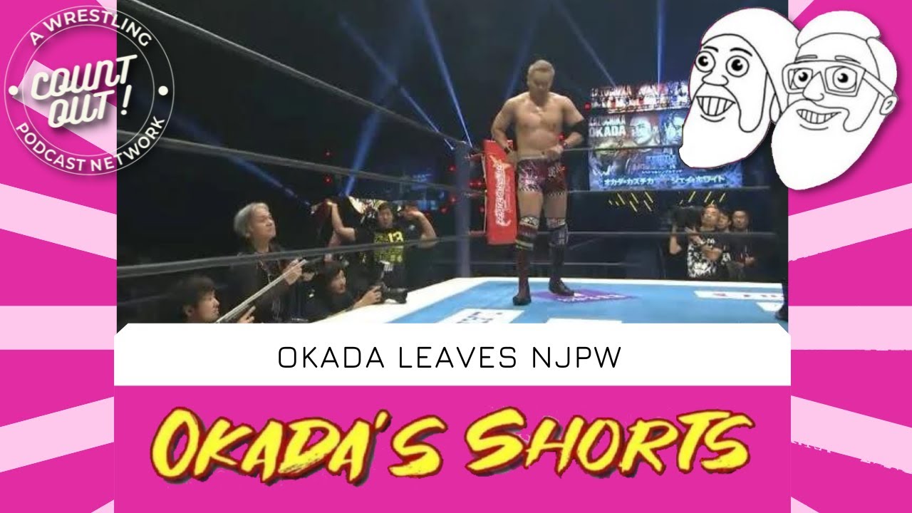 Okada's Shorts - A New Japan Pro Wrestling Podcast (77) - Okada's ...