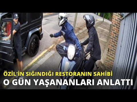 Mesut Özil'in sığındığı restoranın sahibi yaşananları anlattı