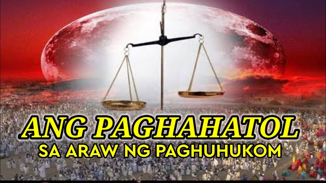 ANG PAGHAHATOL SA ARAW NG PAGHUHUKOM. - YouTube