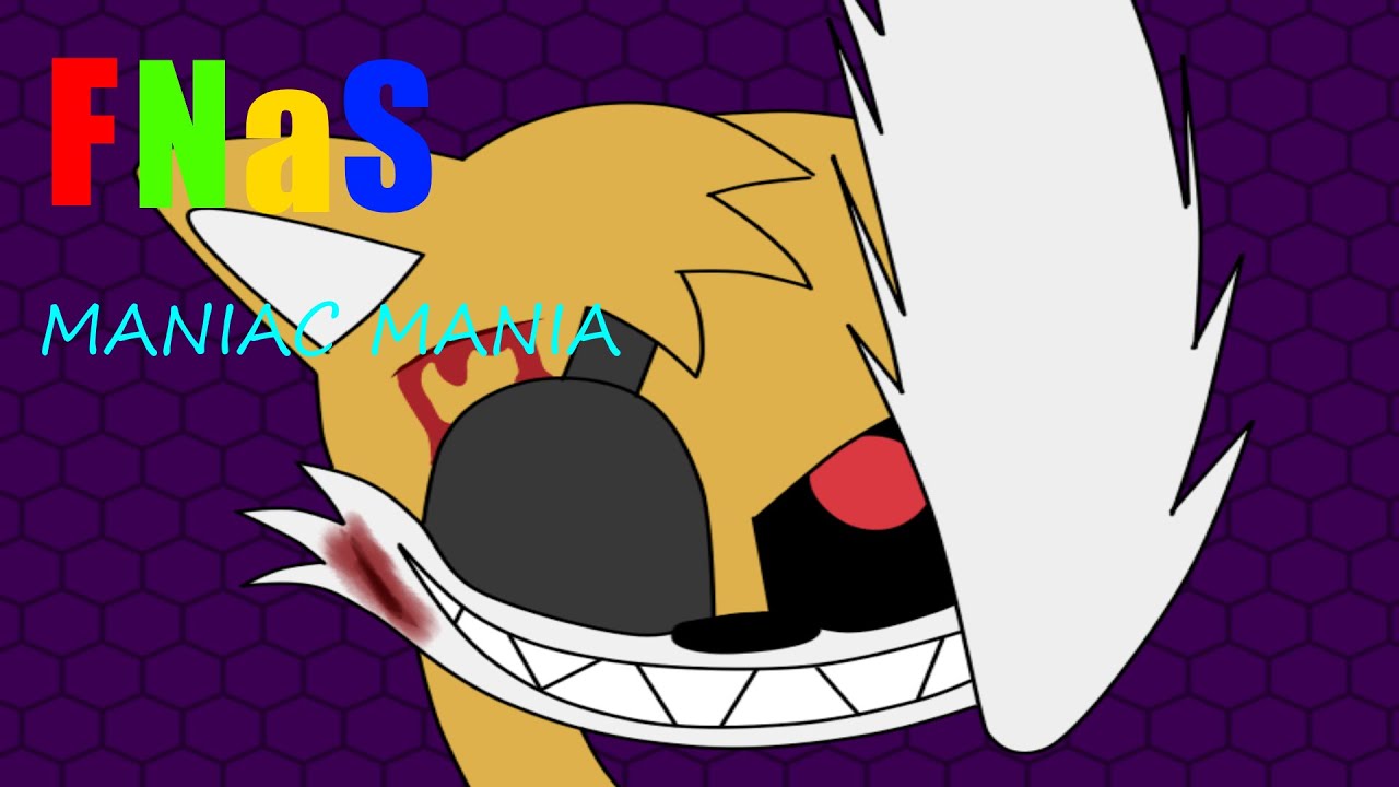FNaS MANIAC MANIA | TAILS' NIGHT - YouTube