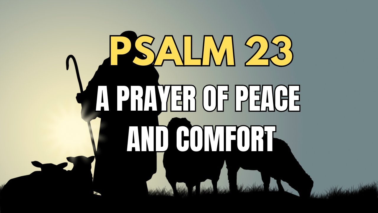 PSALM 23 - A POWERFUL PRAYER OF PEACE AND COMFORT - YouTube