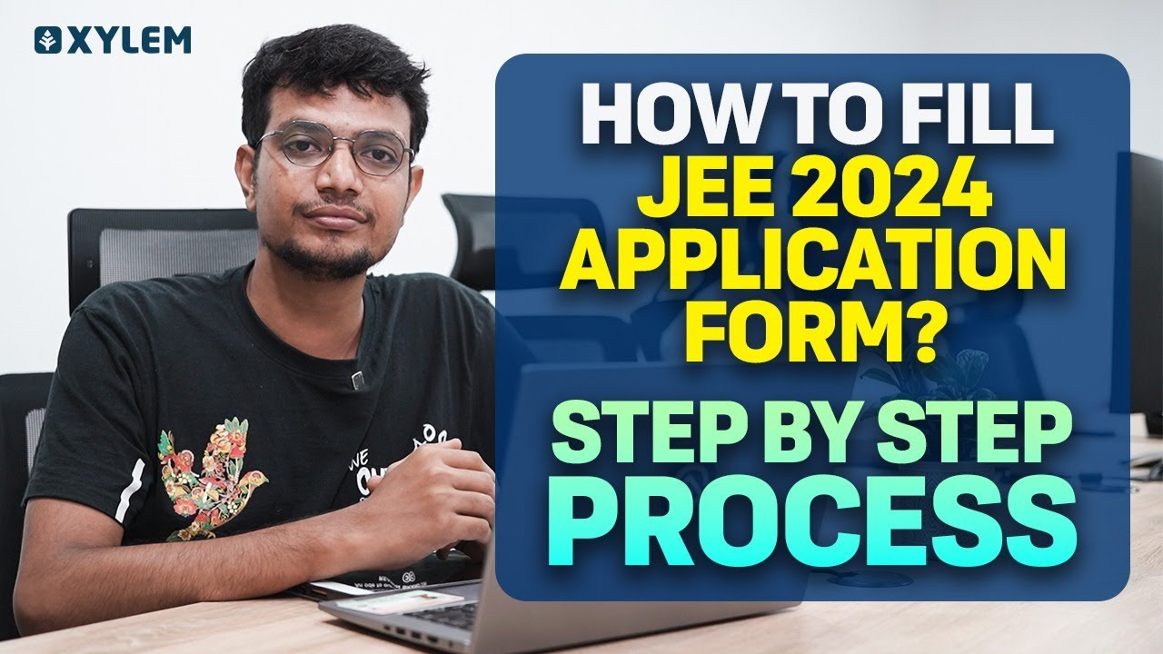 How To Fill JEE 2024 Application Form? | Step By Step Process | Xylem ...