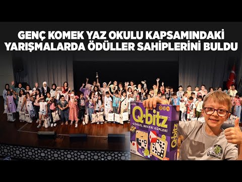 GENÇ KOMEK YAZ OKULU KAPSAMINDAKİ YARIŞMALARDA ÖDÜLLER SAHİPLERİNİ BULDU