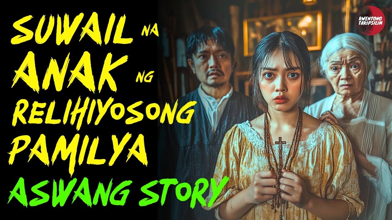 SUWAIL NA ANAK NG PAMILYANG RELIHIYOSO | Kwentong Aswang | True Story ...