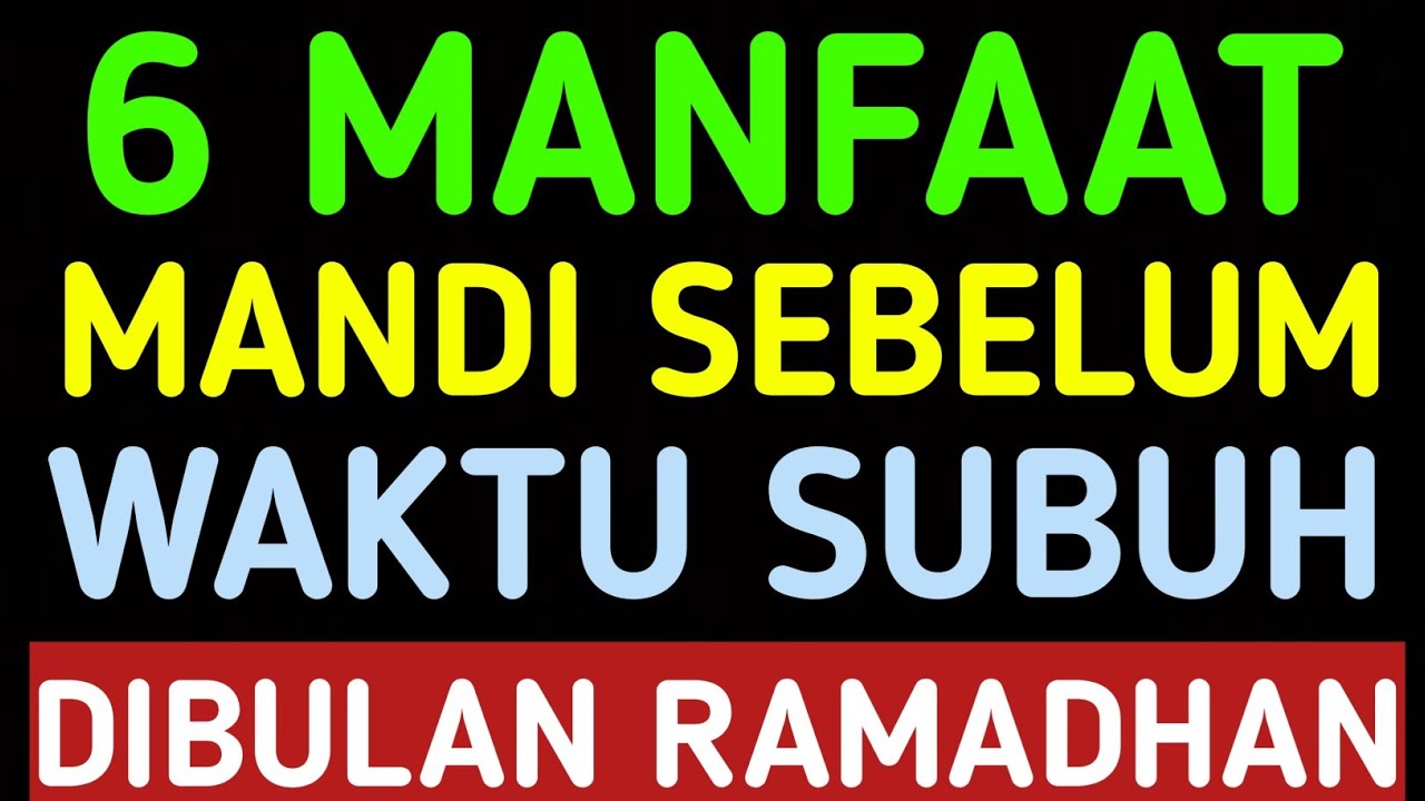 6 Manfaat Mandi Sebelum Subuh Menurut Islam Dan Medis Youtube