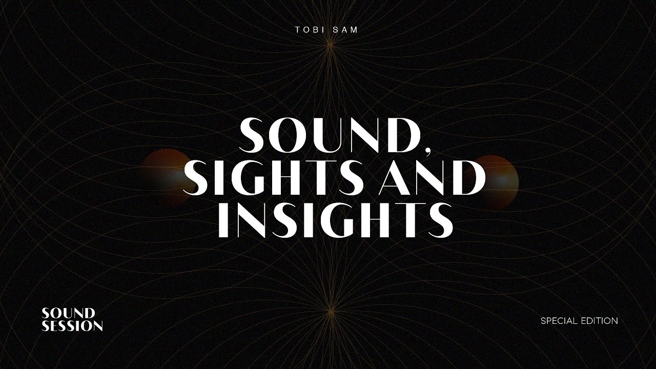 Sound Session - Sound, Sights & Insights - Special Edition - YouTube