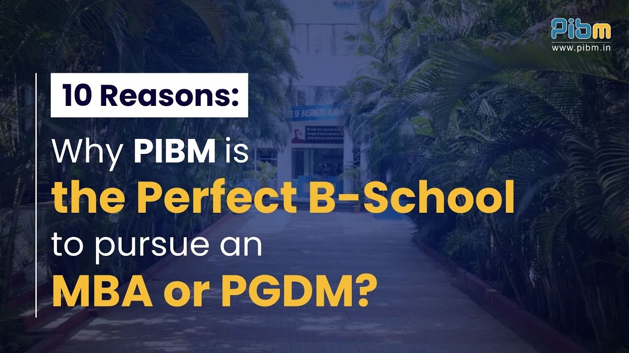 10 Reasons: Why PIBM is the Perfect B-School for You | PIBM Pune - YouTube
