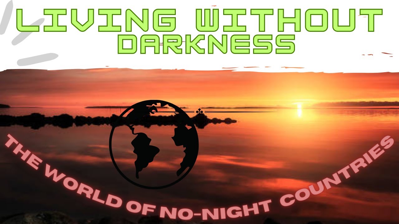 "Eternal Daylight Adventures: No-Night Countries Unveiled"| Midnight ...