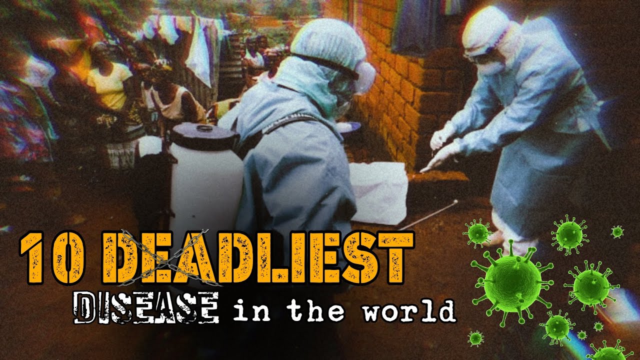 10 DEADLIEST DISEASE IN THE WORLD || 10 PINAKA NAKAMATAY NA SAKIT SA ...