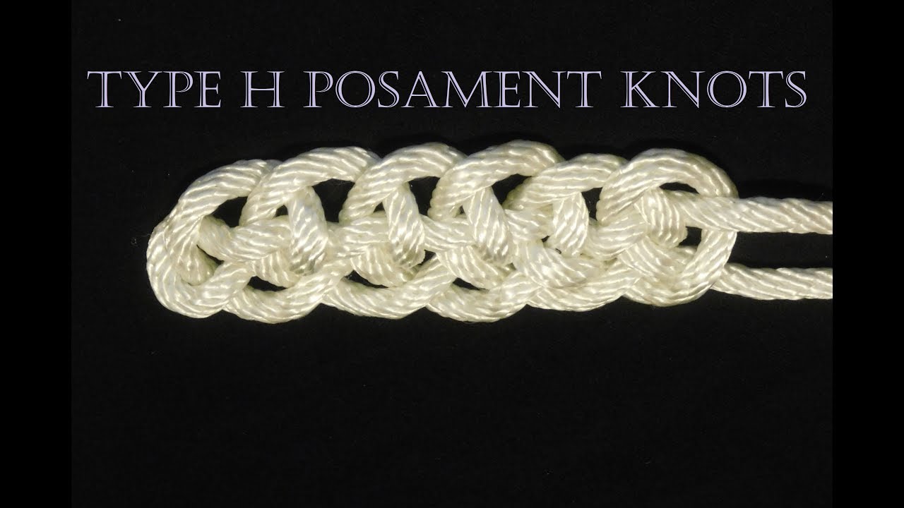 Type H Posament Knots Tutorial - YouTube