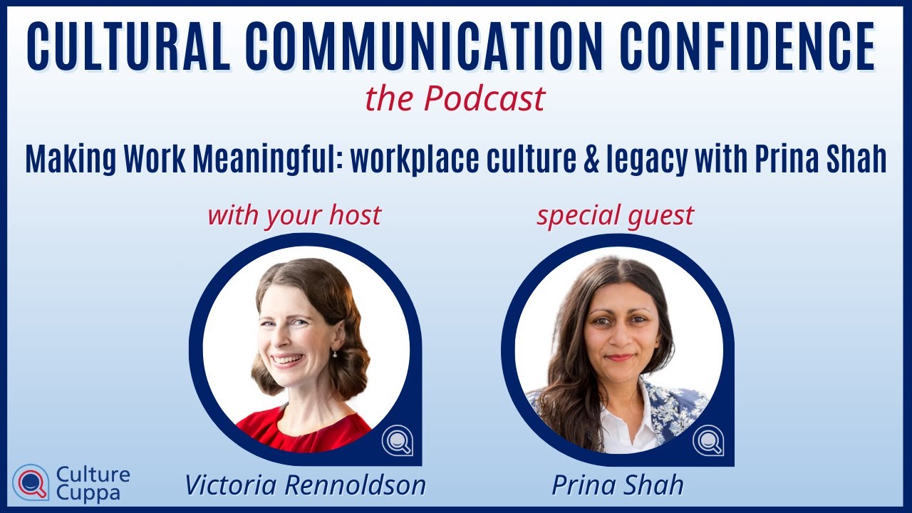 Ep.106 - Making Work Meaningful: workplace culture & legacy with Prina ...