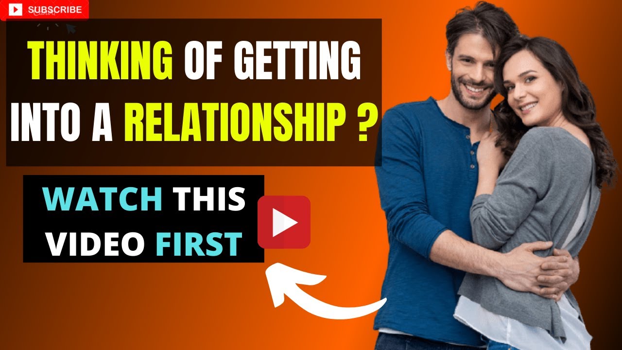 Know These 3 Things Before Getting Into A Relationship When To Get know-these-3-things-before-getting-into-a-relationship-when-to-get