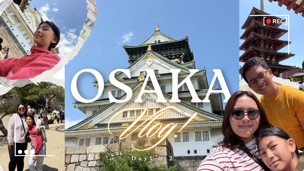 Osaka Day 1 and 2 | Dotonbori | Osaka Castle | Gozabune | Osaka Museum ...