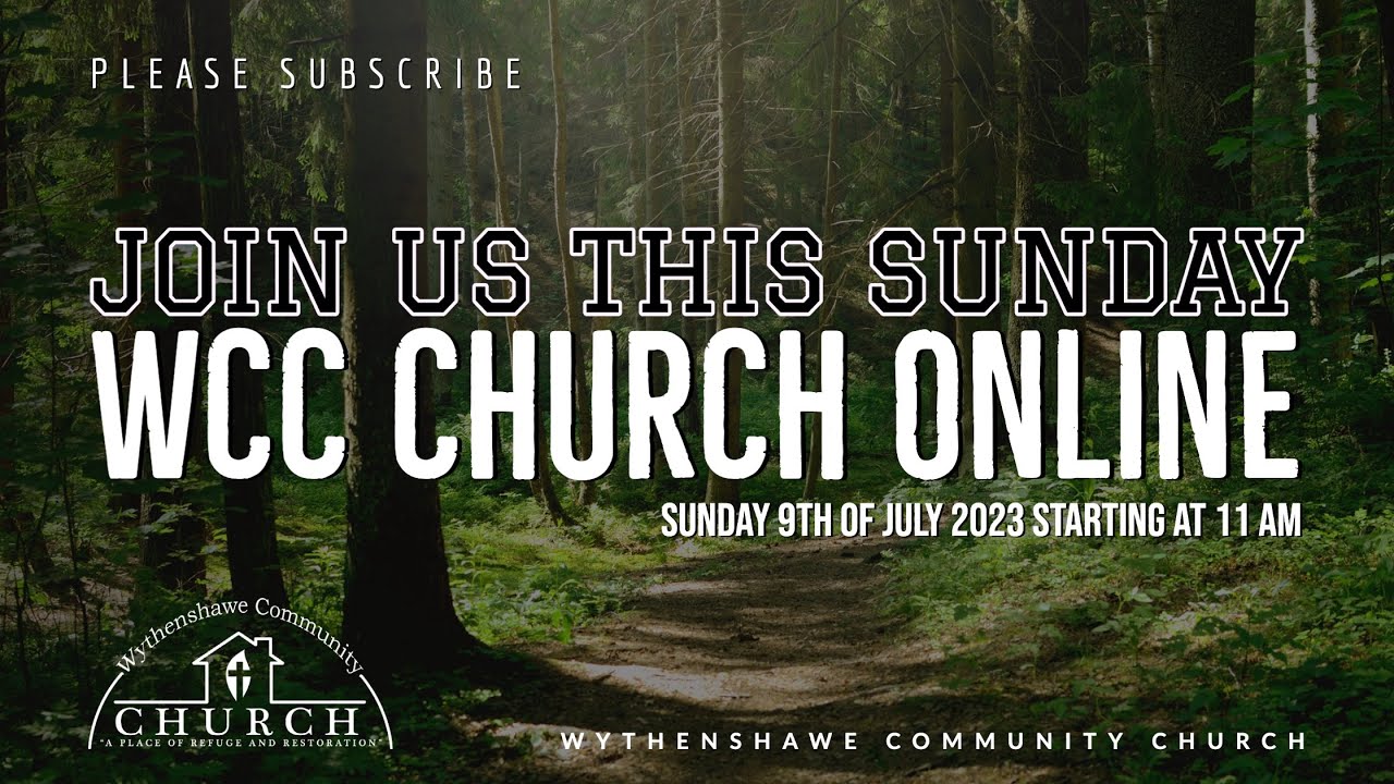 WCC ONLINE SERVICE 9th July 2023 - CCLI License: #26095 - YouTube