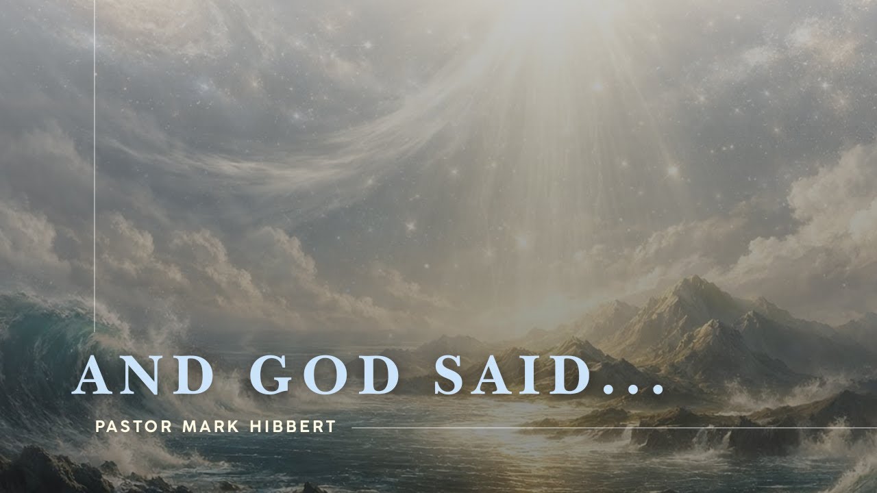 And God Said... | Pastor Mark Hibbert - YouTube