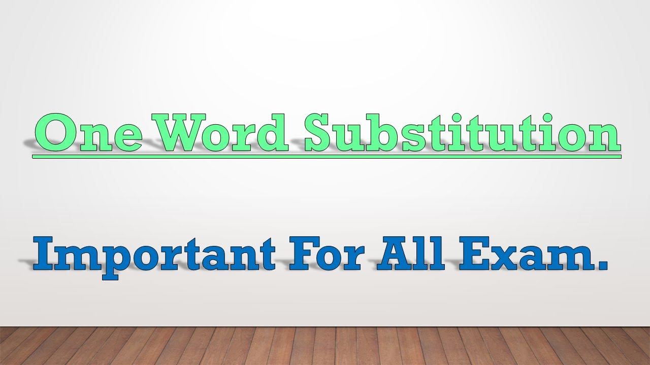 One Word Substitution Important For All Exam YouTube one-word-substitution-important-for-all-exam-youtube