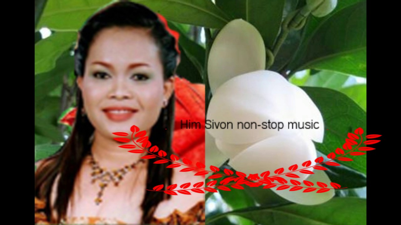 Very famous Khmer singer, Ms Him Sivon, non-stop Khmer music - YouTube