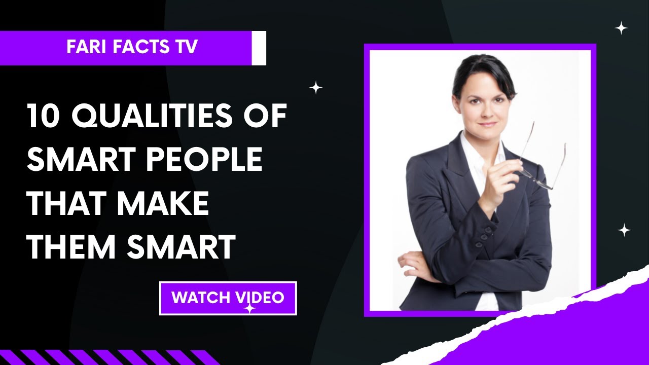 10 QUALITIES OF SMART PEOPLE #smart #smart people#intellegent - YouTube