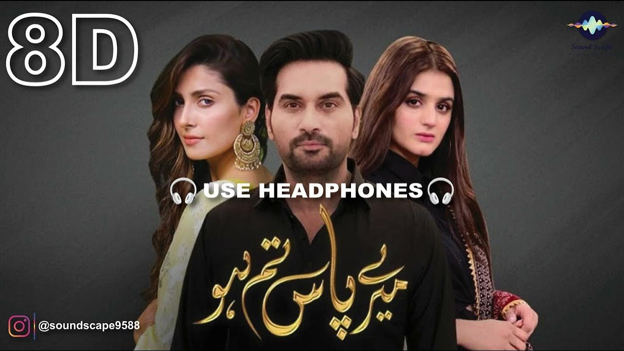 Meray Paas Tum Ho | OST (8D Audio) | Rahat Fateh Ali Khan | Humayun Saeed | Ayeza Khan | ARY ...