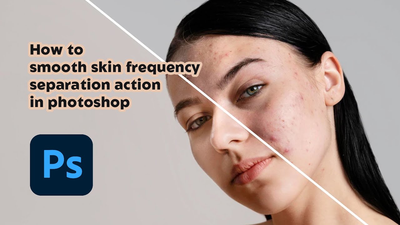 How to smooth skin frequency separation action in photoshop - YouTube