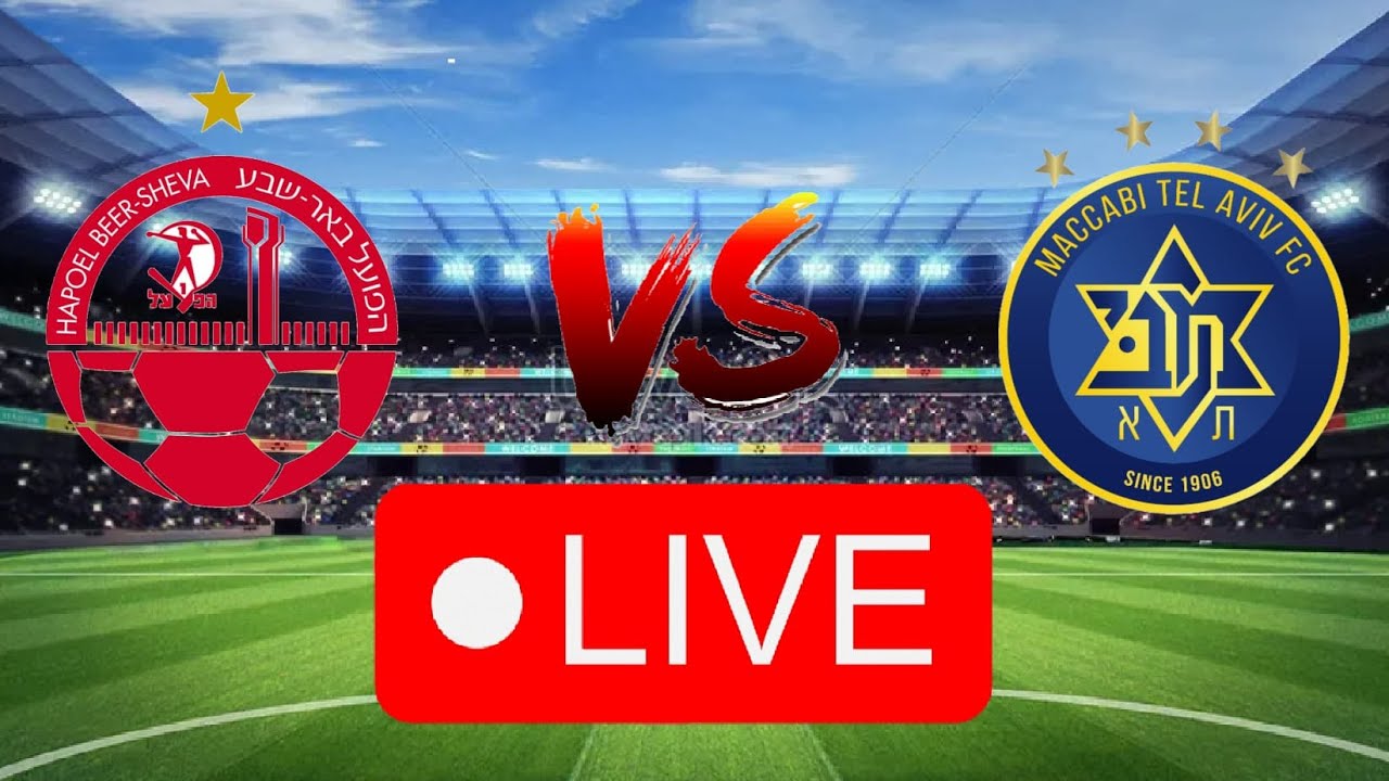 מכבי תל אביב נגד הפועל באר שבע שידור חי - YouTube