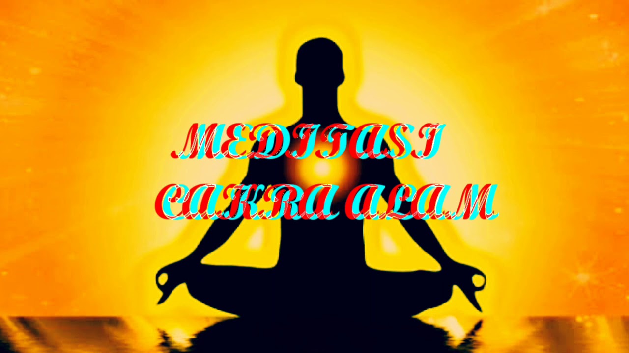 Meditasi Menyerap Cakra Alam. - YouTube
