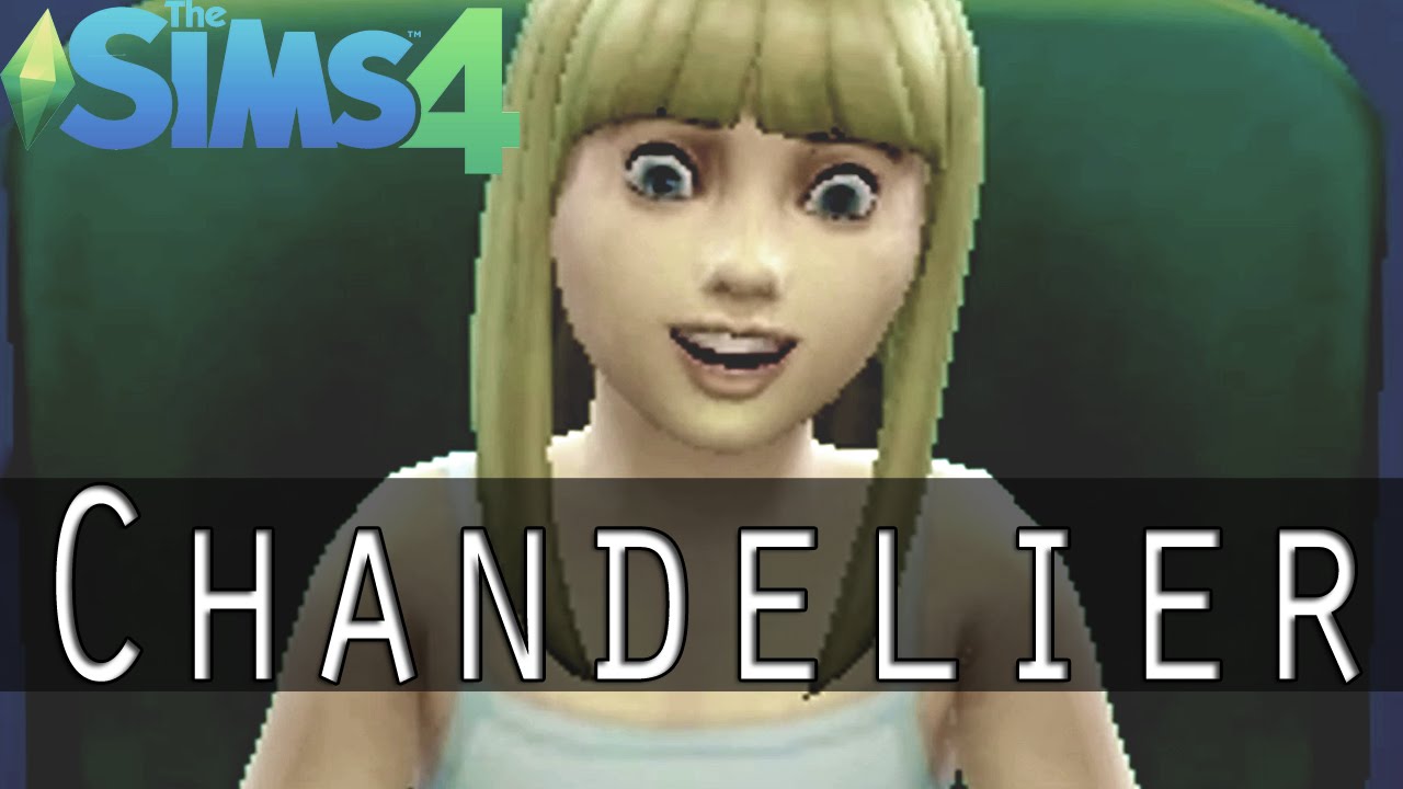 Sia - Chandelier (THE SIMS 4 PARODY) - "Toddler from Baby" (Official ...