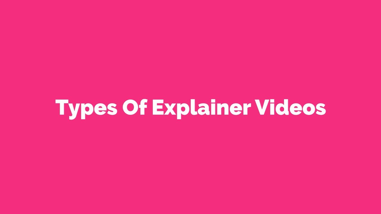 Types of Explainer Videos - What is the best explainer video style for ...
