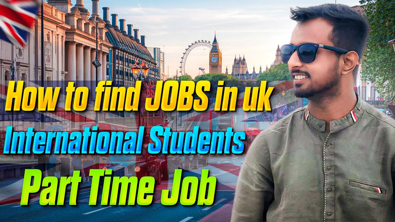 How to find JOBS in UK 🇬🇧- For New Students | Part-Time JOBS for ...