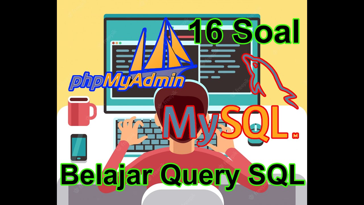 Belajar Query MySQL - 16 Soal SQL (Pemula) - YouTube